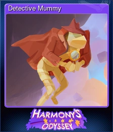 Harmony's Odyssey - Detective Mummy | Steam Trading Cards Wiki | Fandom