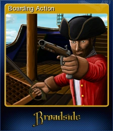 Broadside - Boarding Action | Steam Trading Cards Wiki | Fandom