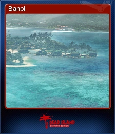 Dead Island Definitive Edition - Banoi | Steam Trading Cards Wiki | Fandom