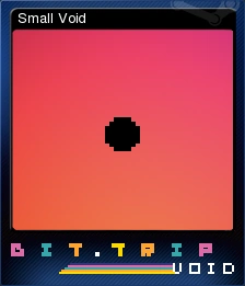 BIT.TRIP VOID - Small Void | Steam Trading Cards Wiki | Fandom