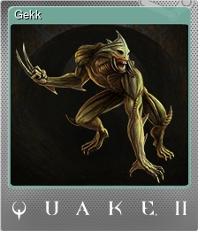 Quake II - Gekk | Steam Trading Cards Wiki | Fandom