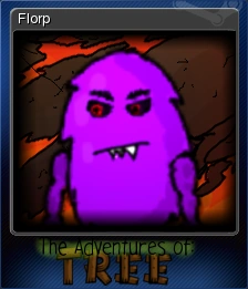 The Adventures of Tree - Florp | Steam Trading Cards Wiki | Fandom