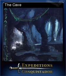 Expeditions: Conquistador - The Cave | Steam Trading Cards Wiki | Fandom