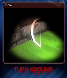 Turn Around - Bow | Steam Trading Cards Wiki | Fandom