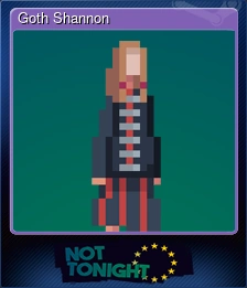 Not Tonight - Goth Shannon | Steam Trading Cards Wiki | Fandom