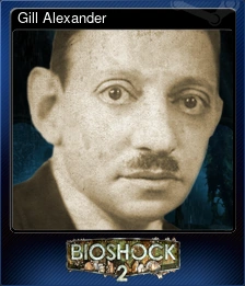 BioShock 2 Remastered - Gil Alexander | Steam Trading Cards Wiki | Fandom