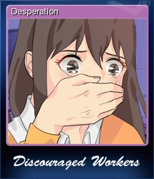 Discouraged Workers - Desperation | Steam Trading Cards Wiki | Fandom