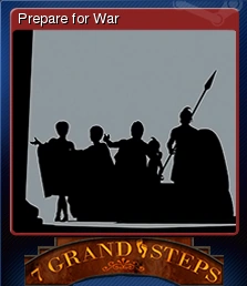 7 Grand Steps - Prepare for War | Steam Trading Cards Wiki | Fandom