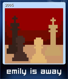 Emily is Away - 2005 | Steam Trading Cards Wiki | Fandom