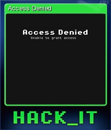 HACK IT - Access Denied | Steam Trading Cards Wiki | Fandom