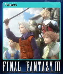 FINAL FANTASY III - Friends | Steam Trading Cards Wiki | Fandom