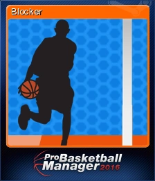 Pro Basketball Manager 2016 - Blocker | Steam Trading Cards Wiki | Fandom