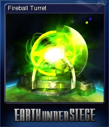 Earth Under Siege - Fireball Turret | Steam Trading Cards Wiki | Fandom