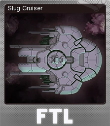 FTL: Faster Than Light - Slug Cruiser | Steam Trading Cards Wiki | Fandom
