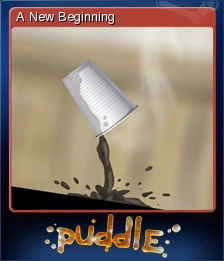 Puddle - A New Beginning | Steam Trading Cards Wiki | Fandom