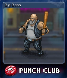 Punch Club - Big Bobo | Steam Trading Cards Wiki | Fandom