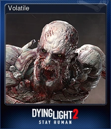 Dying Light 2 Stay Human - Volatile | Steam Trading Cards Wiki | Fandom