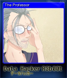 Data Hacker: Reboot - The Professor | Steam Trading Cards Wiki | Fandom