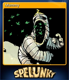 Spelunky - Mummy | Steam Trading Cards Wiki | Fandom