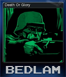 Bedlam - Death Or Glory | Steam Trading Cards Wiki | Fandom