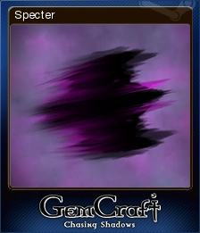 GemCraft - Chasing Shadows - Specter | Steam Trading Cards Wiki | Fandom