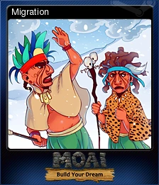 MOAI: Build Your Dream - Migration | Steam Trading Cards Wiki | Fandom