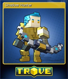 Trove - Shadow Hunter | Steam Trading Cards Wiki | Fandom