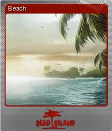 Dead Island - Beach | Steam Trading Cards Wiki | Fandom
