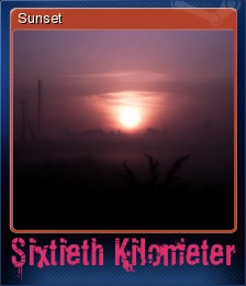 Sixtieth Kilometer - Sunset | Steam Trading Cards Wiki | Fandom
