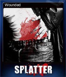 Splatter - Blood Red Edition - Wounded | Steam Trading Cards Wiki | Fandom