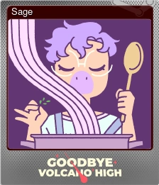 Goodbye Volcano High - Sage | Steam Trading Cards Wiki | Fandom