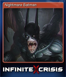 Infinite Crisis - Nightmare Batman | Steam Trading Cards Wiki | Fandom