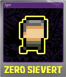 ZERO Sievert - Igor | Steam Trading Cards Wiki | Fandom
