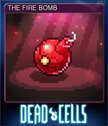 Dead Cells - THE FIRE BOMB | Steam Trading Cards Wiki | Fandom