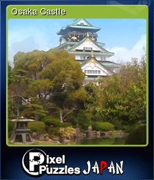Pixel Puzzles: Japan - Osaka Castle | Steam Trading Cards Wiki | Fandom