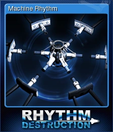 Rhythm Destruction - Machine Rhythm | Steam Trading Cards Wiki | Fandom