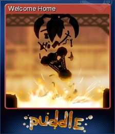 Puddle - Welcome Home | Steam Trading Cards Wiki | Fandom