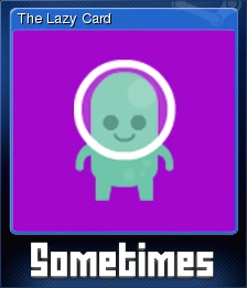 Sometimes: Success Requires Sacrifice - The Lazy Card | Steam Trading ...