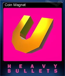 Heavy Bullets - Coin Magnet | Steam Trading Cards Wiki | Fandom