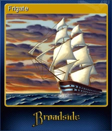 Broadside - Frigate | Steam Trading Cards Wiki | Fandom