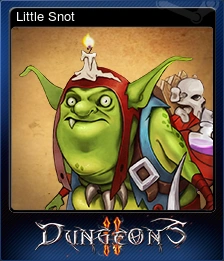 Dungeons 2 - Little Snot | Steam Trading Cards Wiki | Fandom