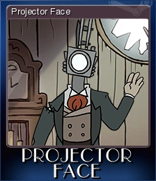 Projector Face - Projector Face | Steam Trading Cards Wiki | Fandom