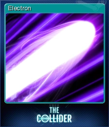 The Collider - Electron | Steam Trading Cards Wiki | Fandom