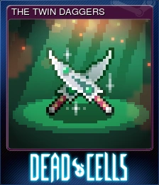 Dead Cells - THE TWIN DAGGERS | Steam Trading Cards Wiki | Fandom
