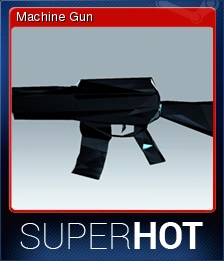SUPERHOT - Machine Gun | Steam Trading Cards Wiki | Fandom