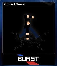 Burst - Ground Smash | Steam Trading Cards Wiki | Fandom