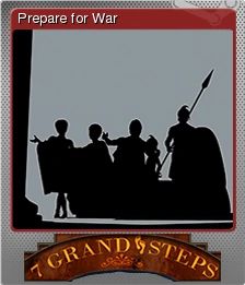 7 Grand Steps - Prepare for War | Steam Trading Cards Wiki | Fandom