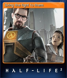 Half-Life 2 - Bring the fight to them | Steam Trading Cards Wiki | Fandom