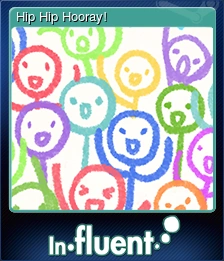 Influent - Hip Hip Hooray! | Steam Trading Cards Wiki | Fandom