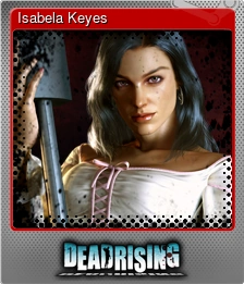Dead Rising - Isabela Keyes | Steam Trading Cards Wiki | Fandom